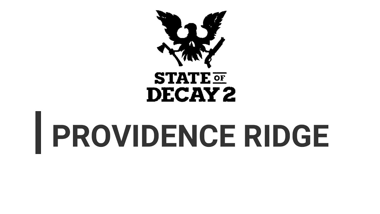 State of Decay 2: Providence Ridge Map เตรียมความพร้อมลงสนาม Season 3 ...