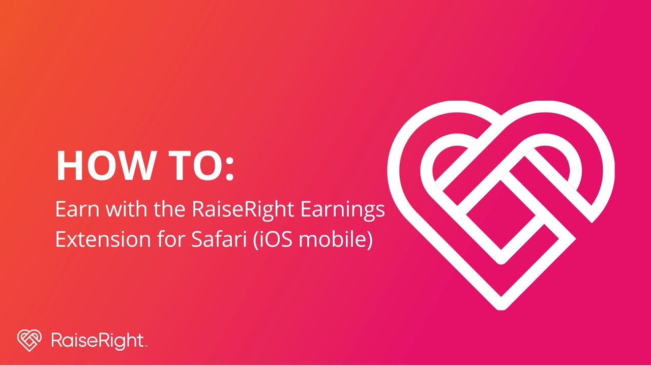 How to Earn with the RaiseRight Earnings Extension in Safari (iOS ...