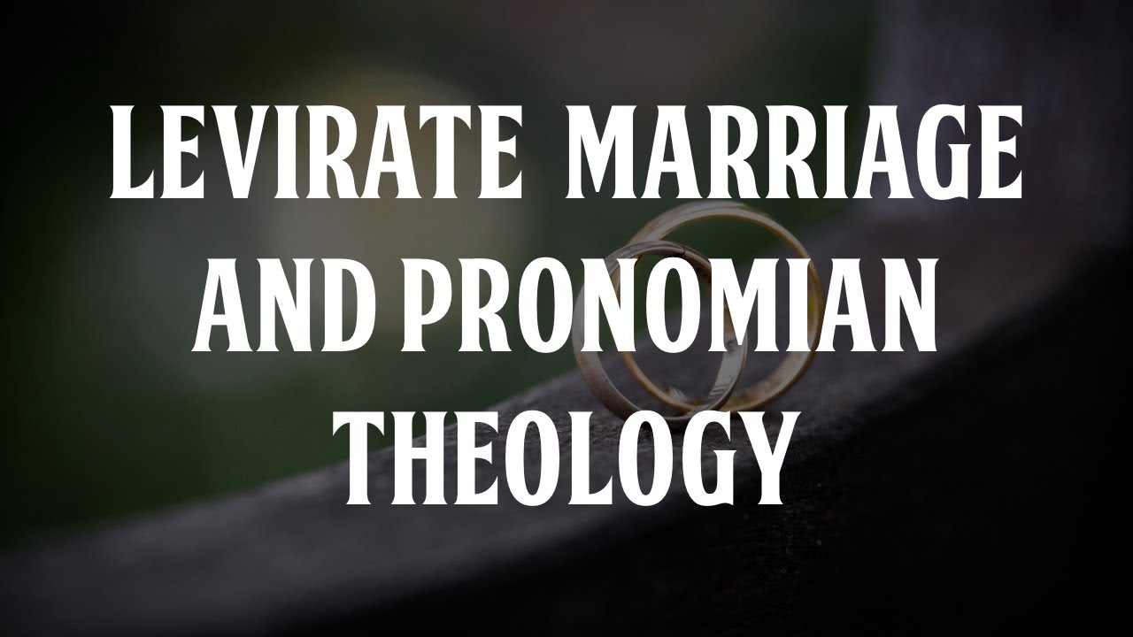 Levirate Marriage and Pronomian Theology - YouTube