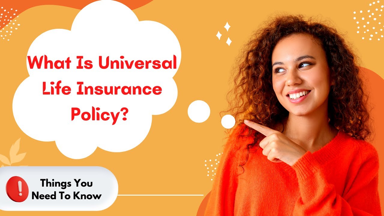 What Is Universal Life Insurance Policy: This Is What You Need To Know ...