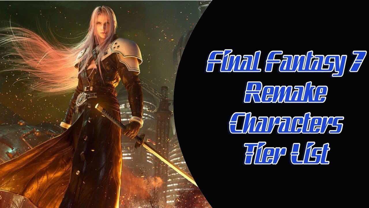 Final Fantasy 7 Remake Characters Tier List - YouTube