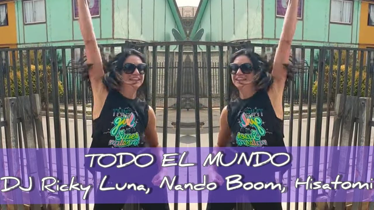 TODO EL MUNDO ZIN 75 | DJ RICKY LUNA, NANDO BOOM, HISATOMI [Zumba ...