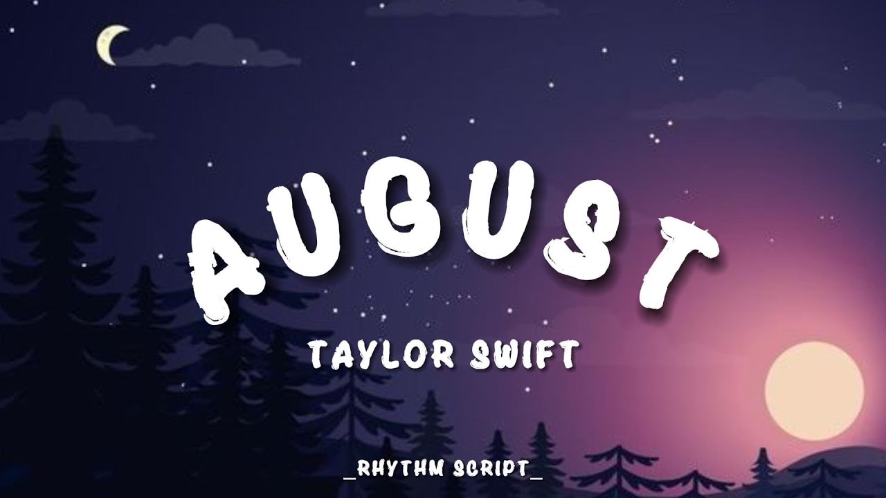 Taylor Swift - august (Lyrics - Rhythm Script) - YouTube