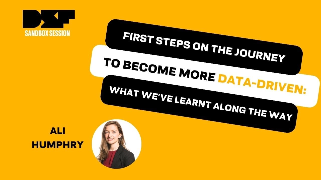 First steps on the journey to become more data driven: what we’ve ...