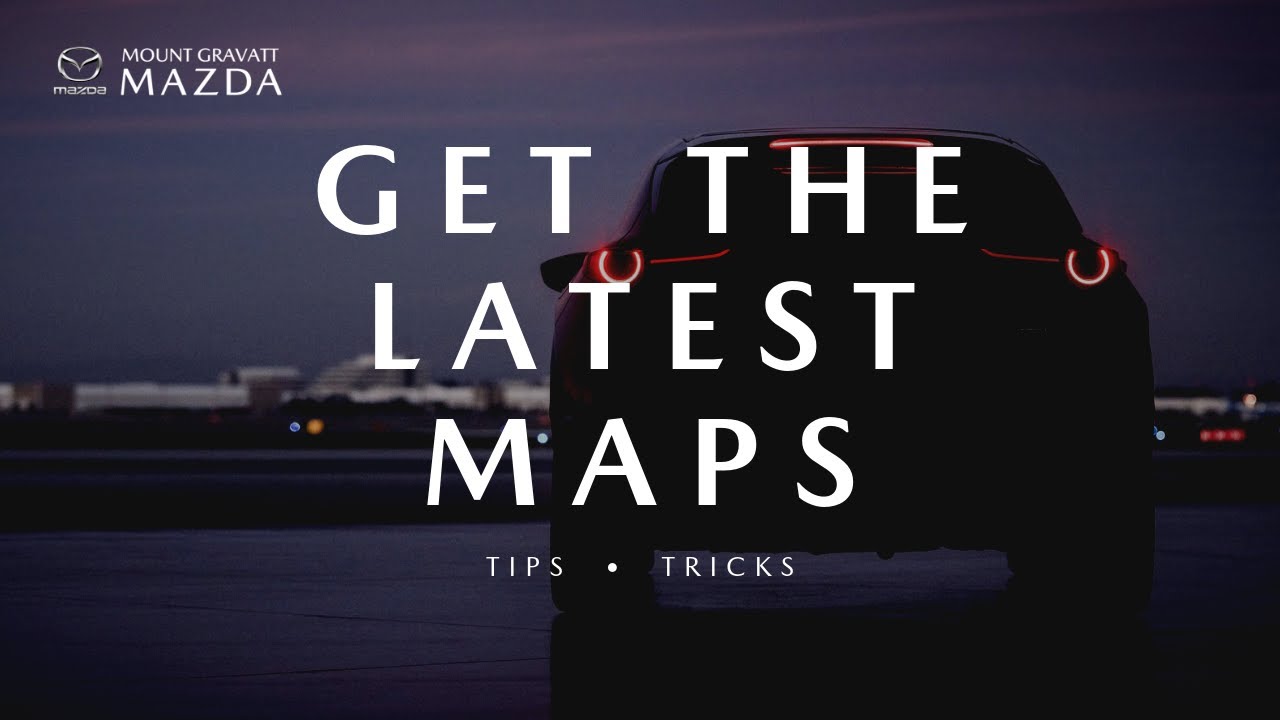 Mazda Tips • Tricks • Tuesday | Get The Latest Maps - YouTube