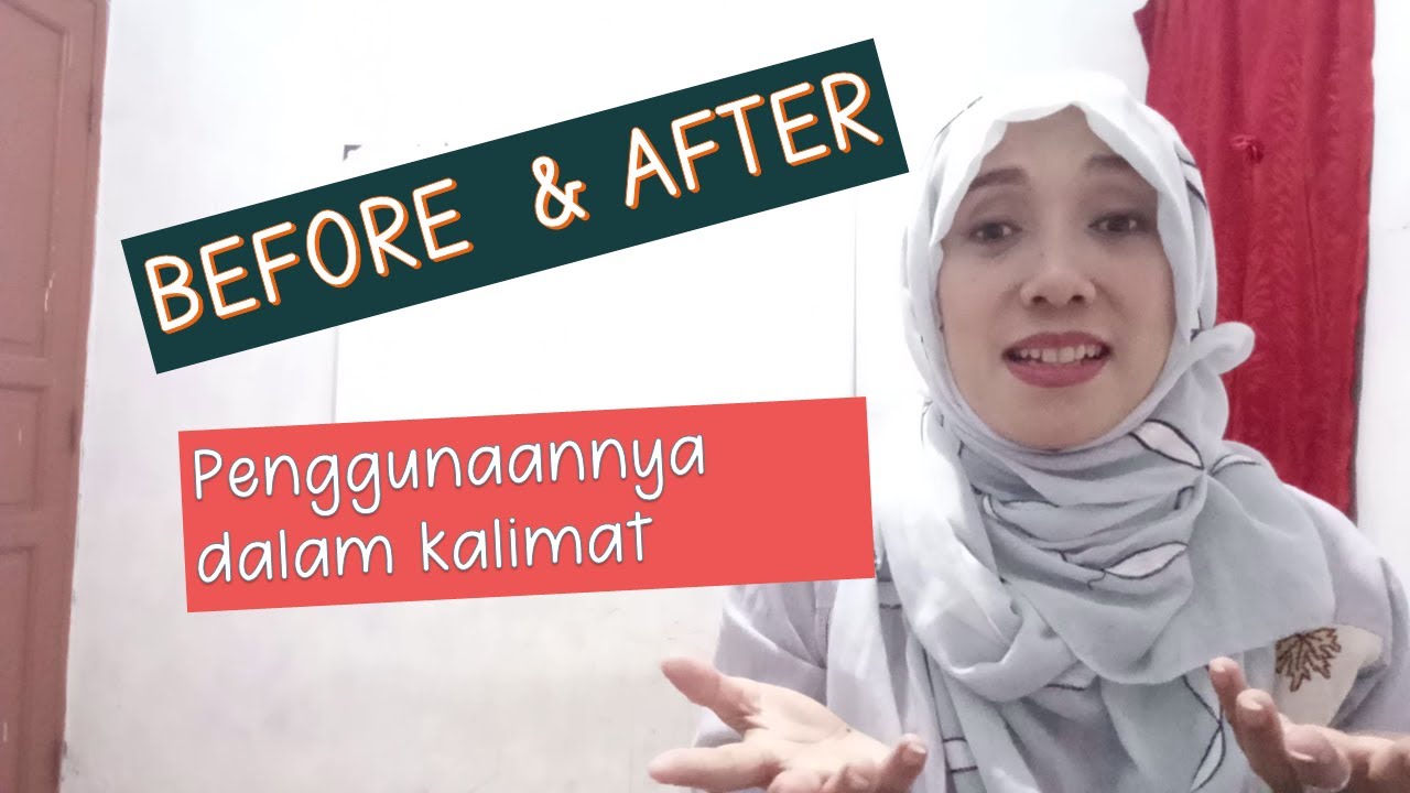 BEFORE & AFTER PREPOSITION dan Penggunaannya dalam kalimat - YouTube