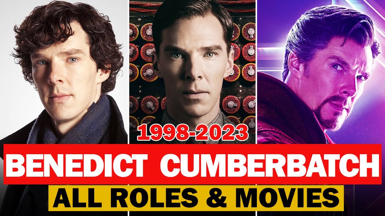 Benedict Cumberbatch all roles and movies|1998-2023|complete list - YouTube