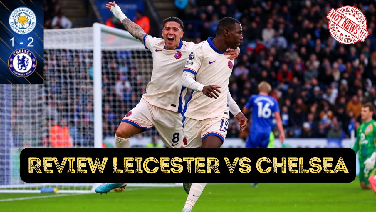 REVIEW LEICESTER VS CHELSEA | PREMIER LEAGUE MATCHDAY - 12 - YouTube