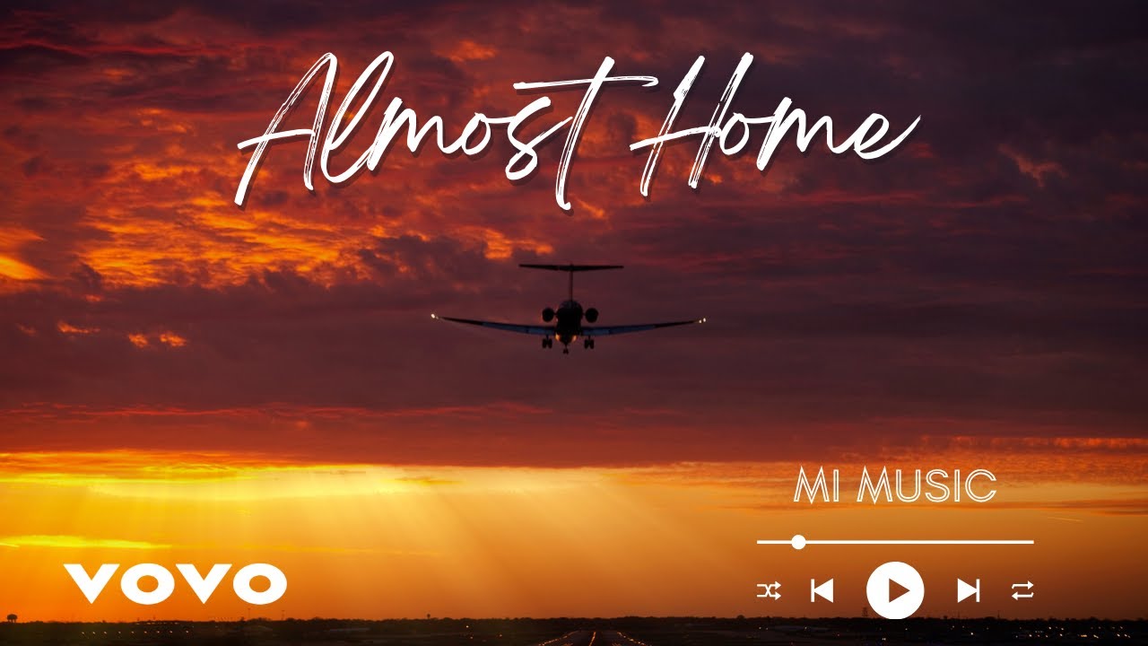 Almost Home | Music lyrics | video music - YouTube