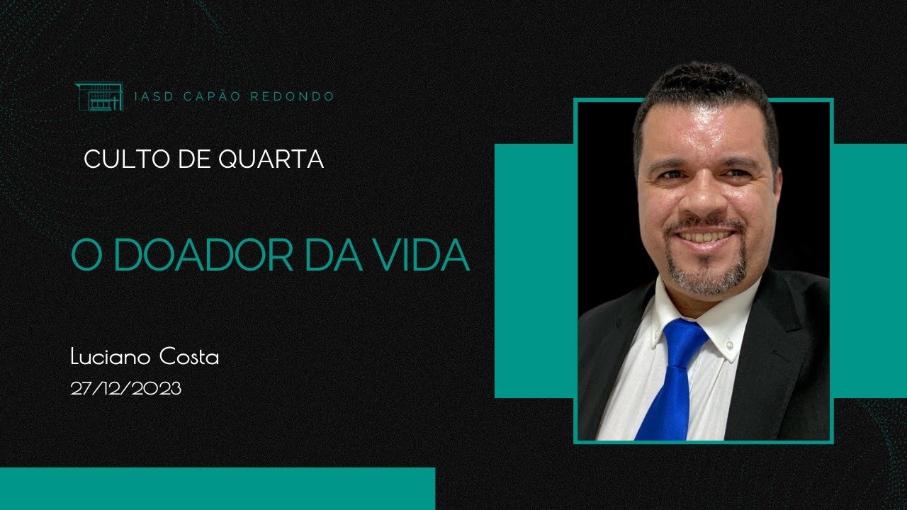 "O DOADOR DA VIDA" - Luciano Costa | IASD Capão Redondo - YouTube
