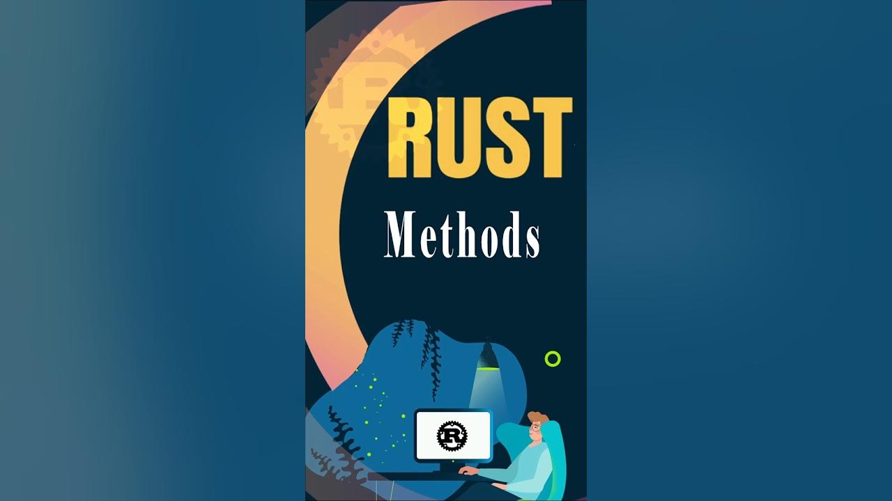 Methods In Rust Rustprogramming Rust Rustshorts Youtube