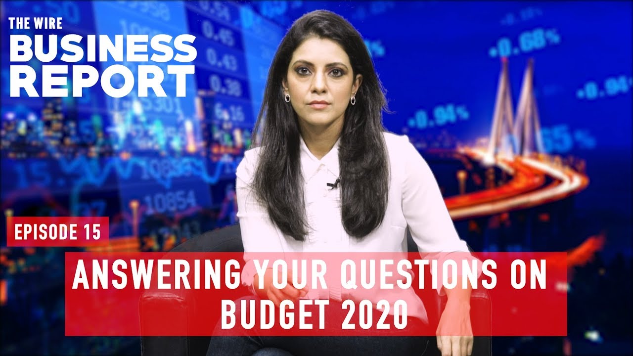 Budget 2020: Answering Your Questions | The Wire Business Report ...