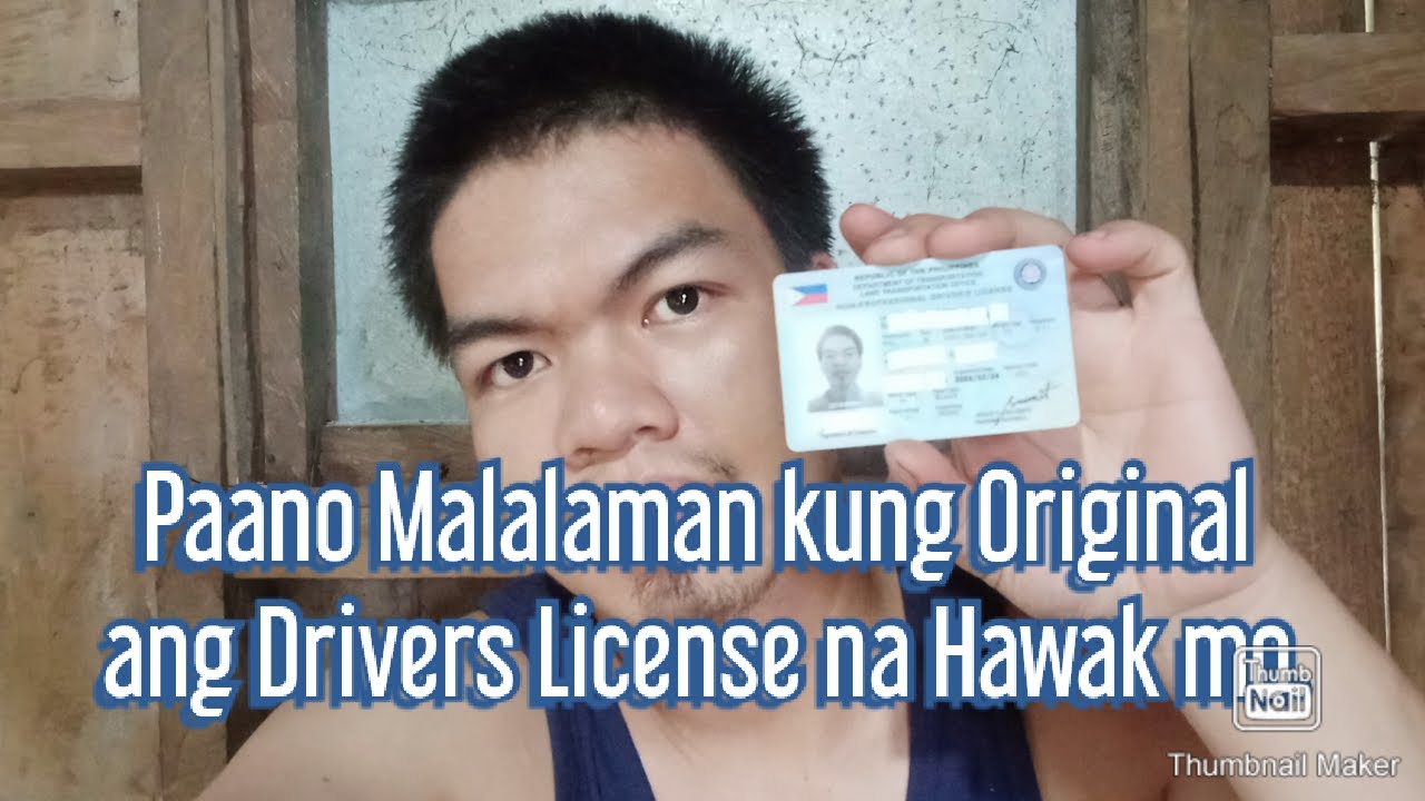 Paano malalaman kung Original ang Driver's License na hawak mo ngayong ...