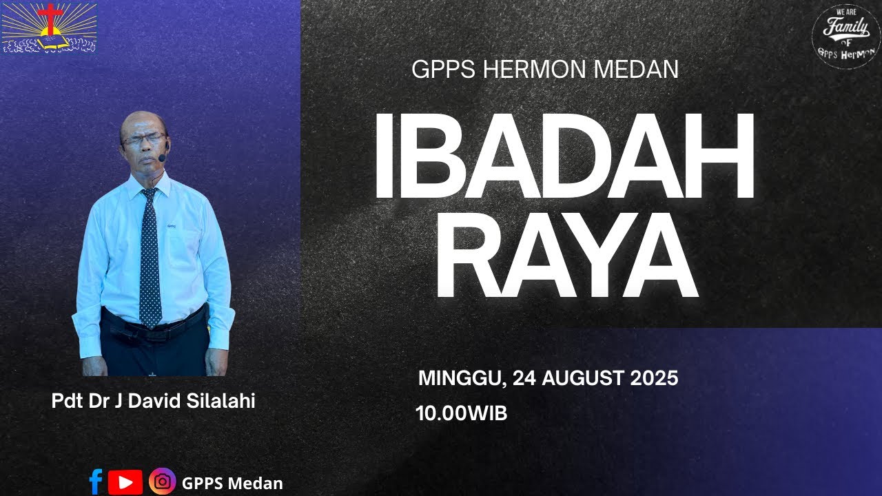 Ibadah Raya GPPS Hermon Medan - Minggu, 24 Agust 2025 - Pdt. Dr. J ...