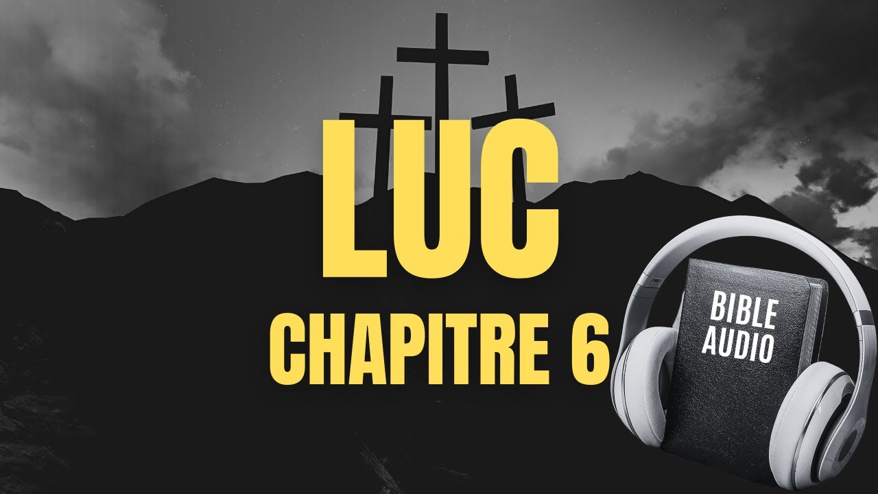 LUC 6 | LA BIBLE AUDIO avec textes - YouTube
