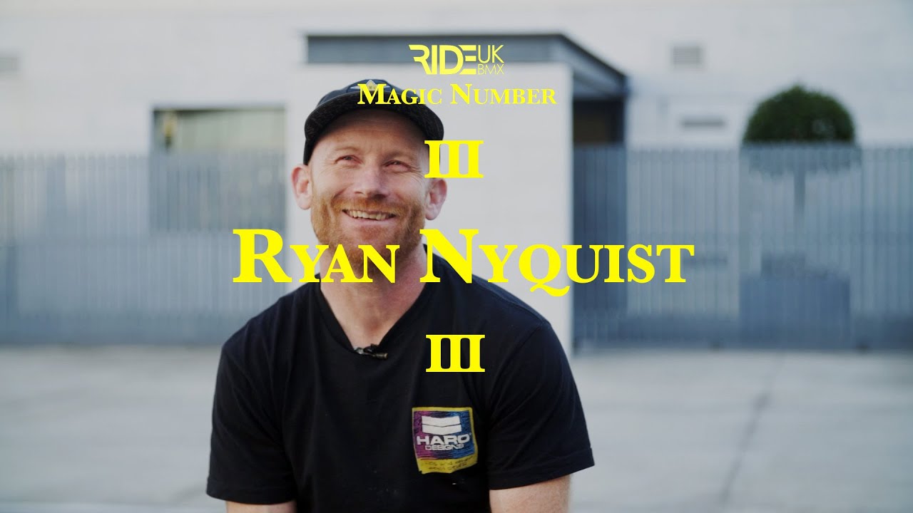MAGIC NUMBER: Ryan Nyquist | Ride UK BMX - YouTube