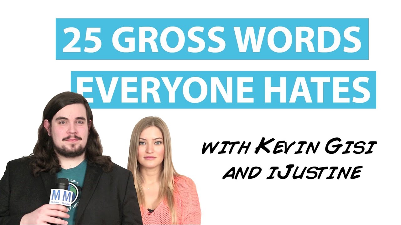 25 Gross Words Everyone Hates with IJustine YouTube 25-gross-words-everyone-hates-with-ijustine-youtube