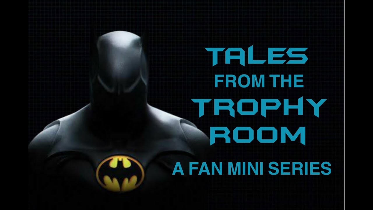 A Fan based Batman Mini Series - “Tales from the Trophy Room” - YouTube