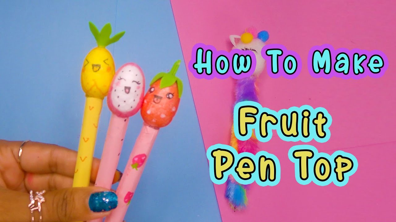 DIY Cute fruit pen top/ cute pen deco / how to make cute fruit pen ...