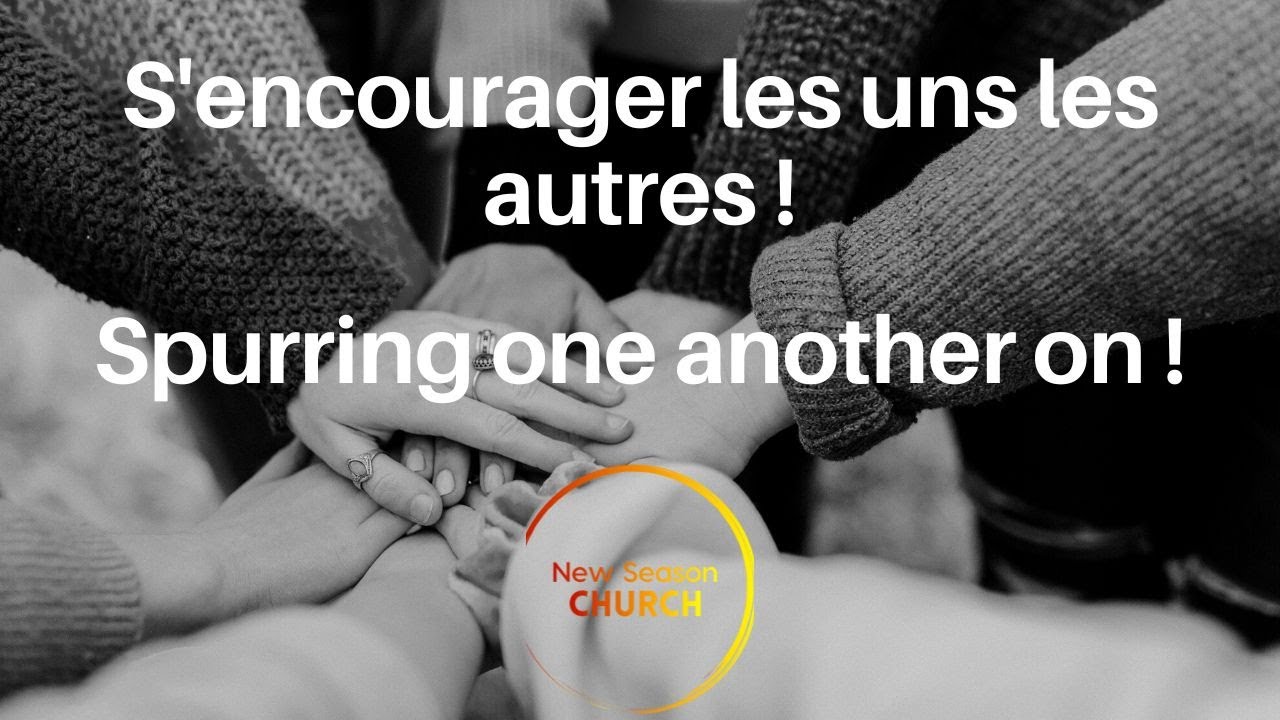 S'encourager les uns les autres ! | Spurring one another on ! | Eglise ...