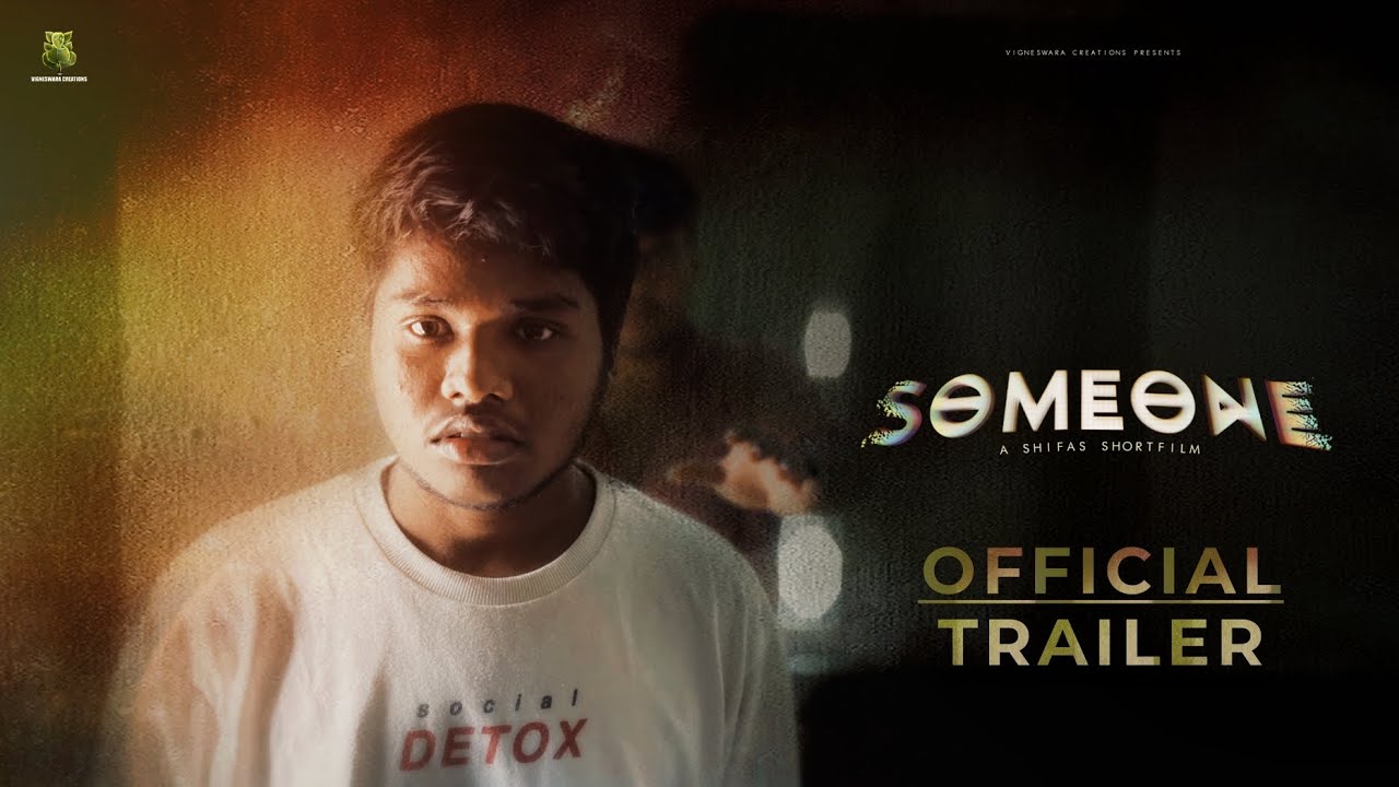 SOMEONE | Official Trailer | Malayalam Short Film | Shifas | Anil ...