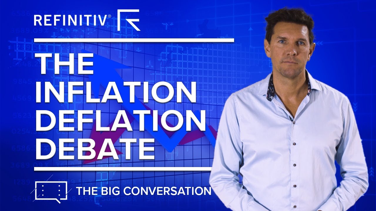 The Inflation Deflation Debate | The Big Conversation | Refinitiv - YouTube