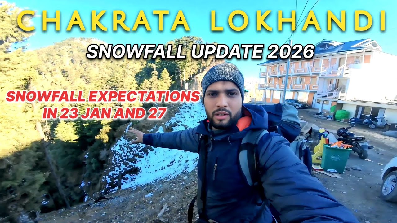 Chakrata Lokhandi Snowfall Update 2026 | Snow Expectations | chakrata ...