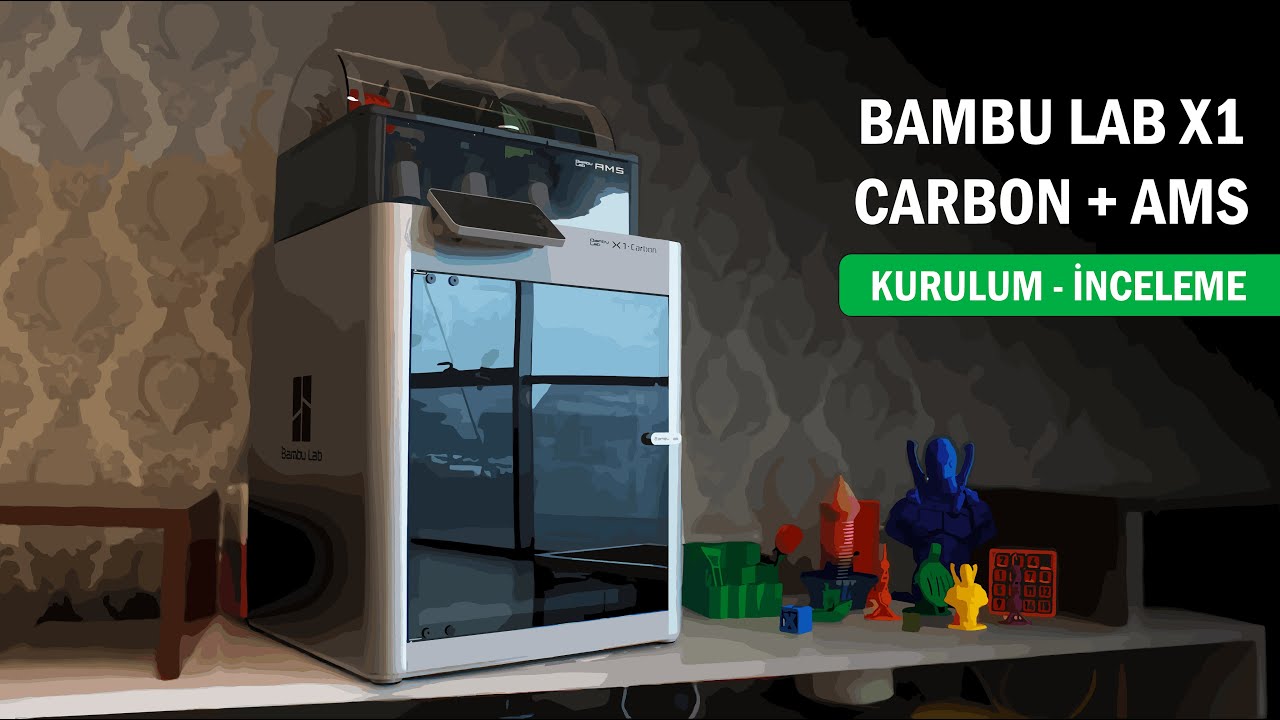 Bambu Lab X1 Carbon + AMS Modülü | Kutu Açılışı & Kurulum & İnceleme ...