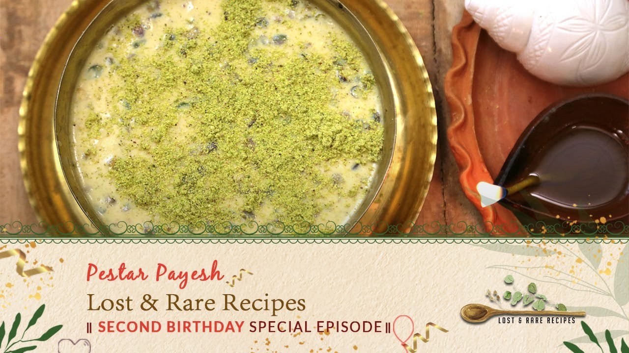 পেস্তার পায়েস | PESTAR PAYESH- LOST AND RARE RECIPES SECOND BIRTHDAY ...