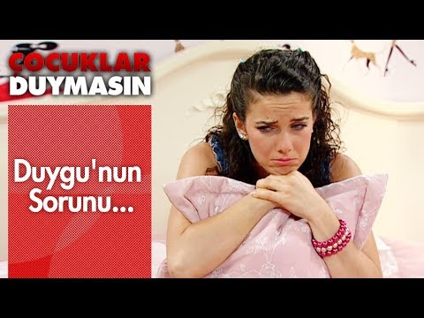 Duygu'nun sorunu... - Çocuklar Duymasın