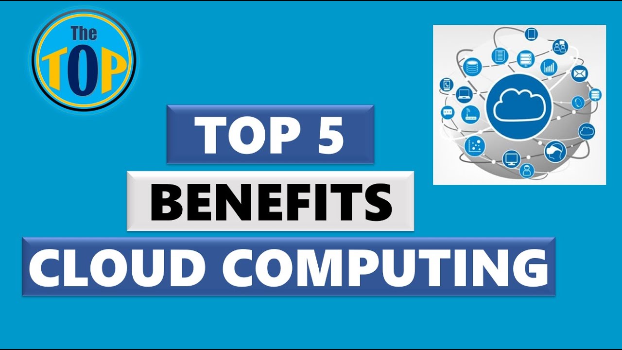 Top 5 Benefits of Cloud Computing | Advantages of Cloud Computing | The ...