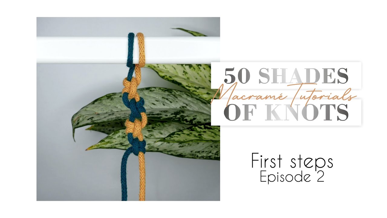 50 shades of KNOTS, First steps with macrame, COW KNOT E02 - YouTube