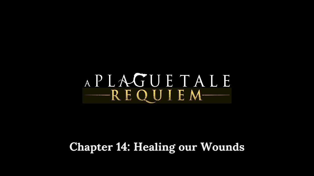 Chapter 14: Healing our Wounds || A Plague Tale: Requiem - YouTube