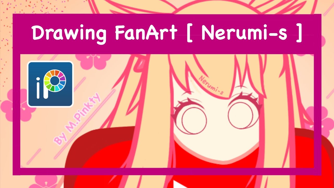 [ FanArt Nerumi-s ] - App IbisPaint X ( Speedpaint ) By M. Pinkty ️ ...
