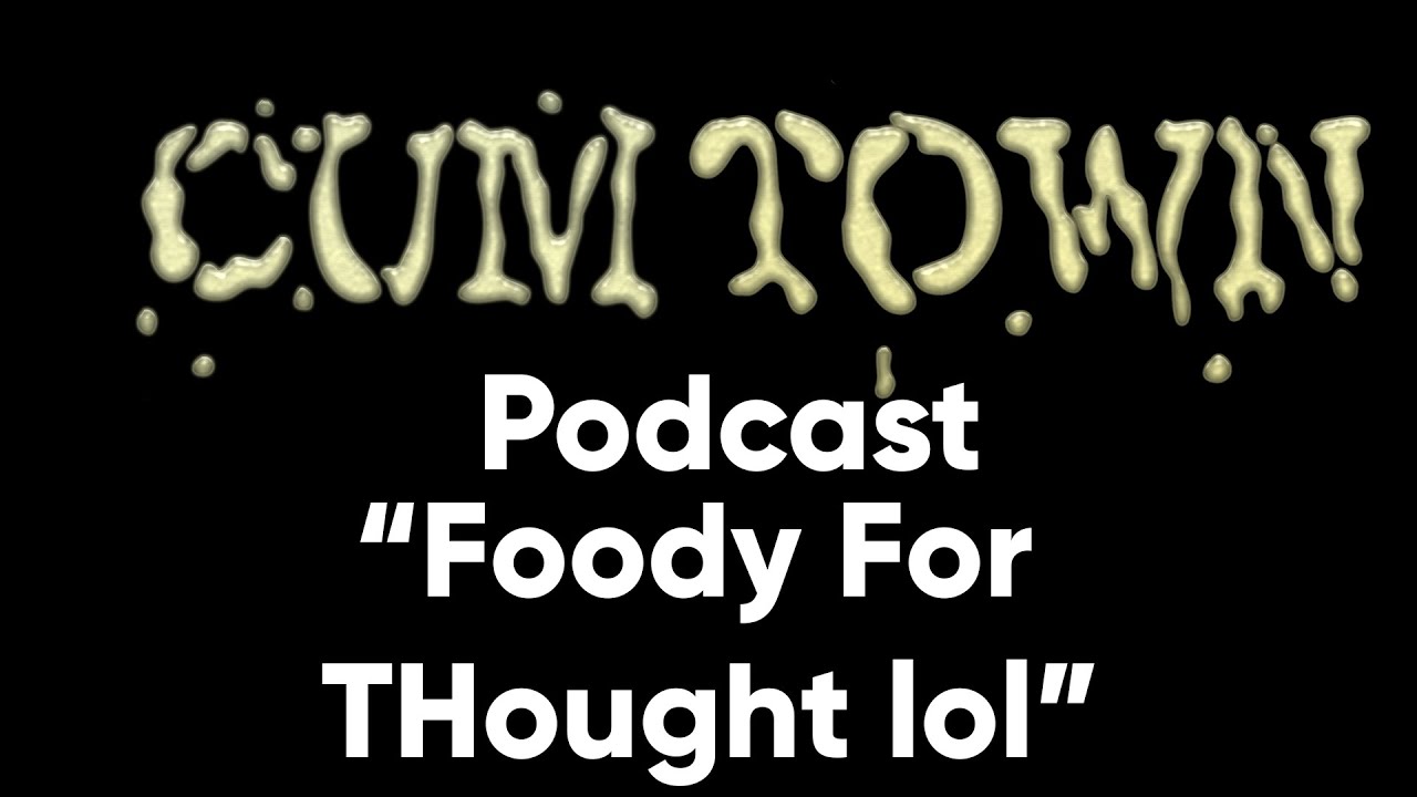 Foody For THought lol ft. Michael Foody (4-6-2017) - Cum Town (EP 47 ...