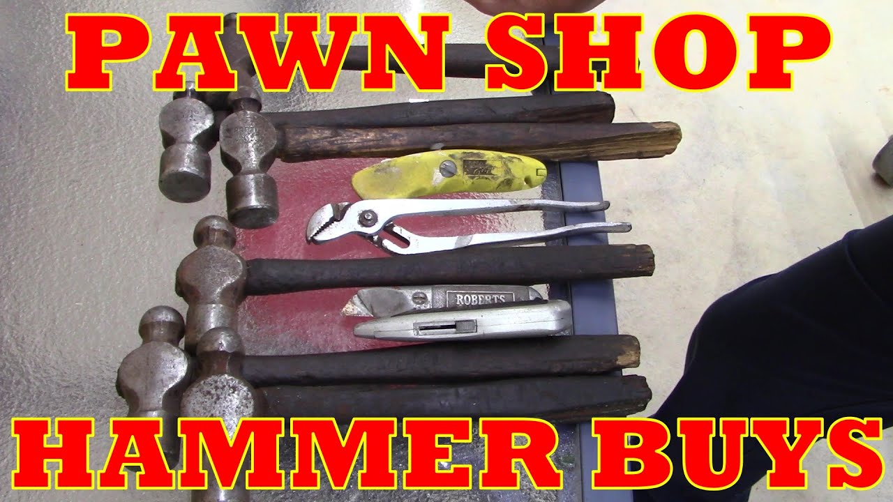 Pawn shop HAMMERS! - YouTube