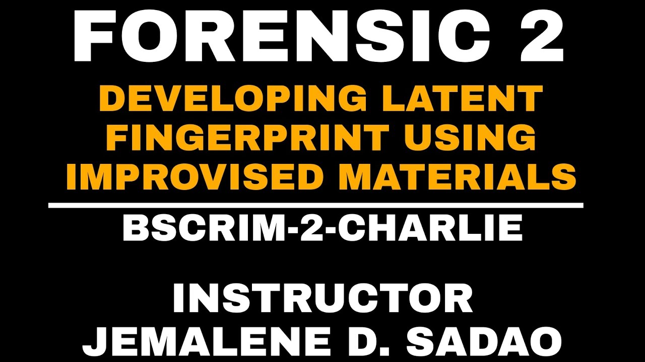 FORENSIC 2 - DEVELOPING LATENT FINGERPRINT USING IMPROVISED MATERIALS | BSCRIM-2-CHARLIE - YouTube
