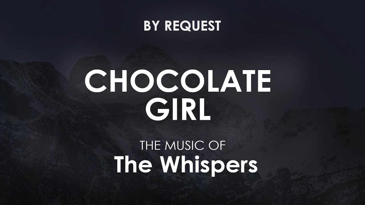 Chocolate Girl | The Whispers - YouTube