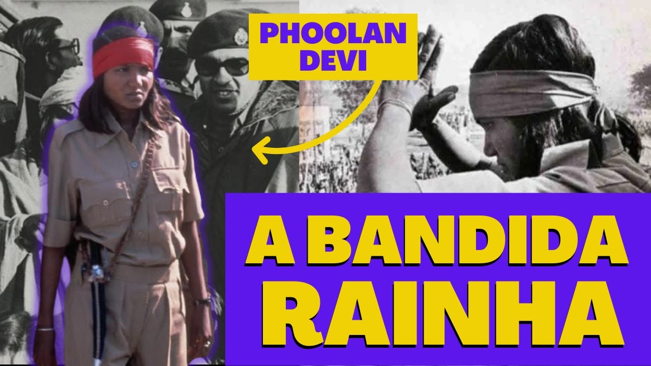 PHOOLAN DEVI - A BANDIDA RAINHA | Maquia e Crime - YouTube