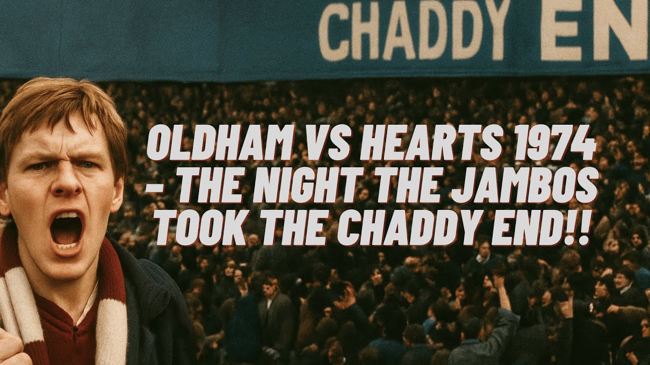 Hearts vs Oldham 1974 – The Night the Jambos Took the Chaddy End! - YouTube