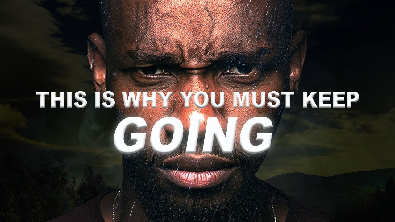 This Is Why You Must Keep Going. (WATCH THIS VIDEO EVERYDAY, YOUR LIFE ...
