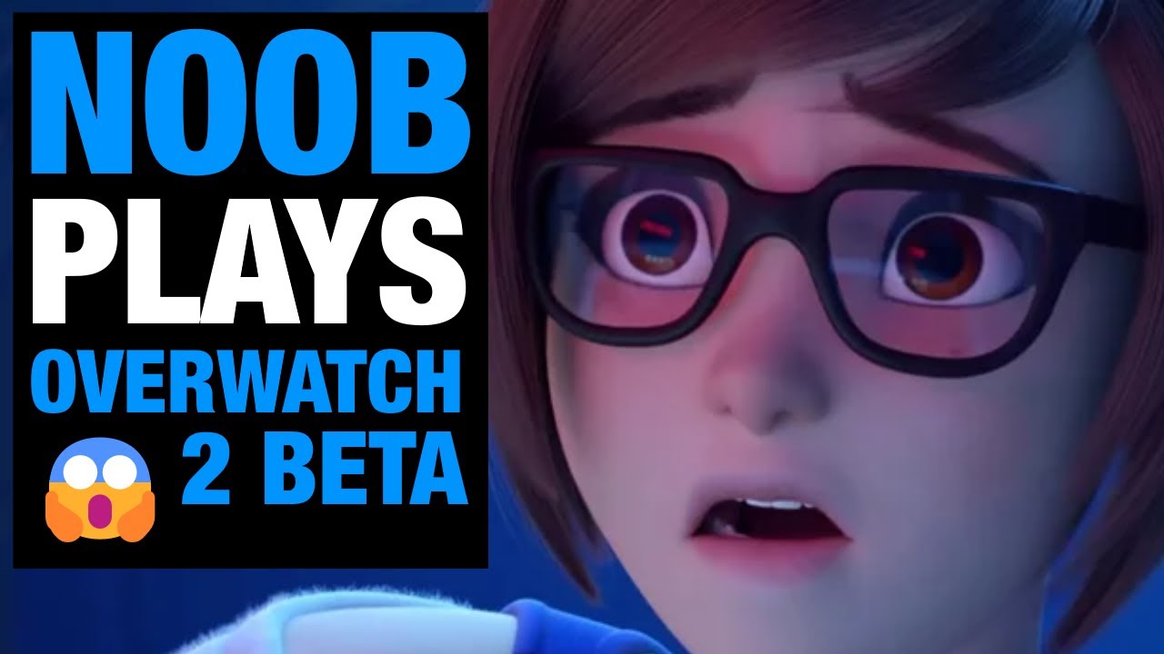 NOOB Plays OVERWATCH 2 BETA, What Happens Is Shocking - YouTube