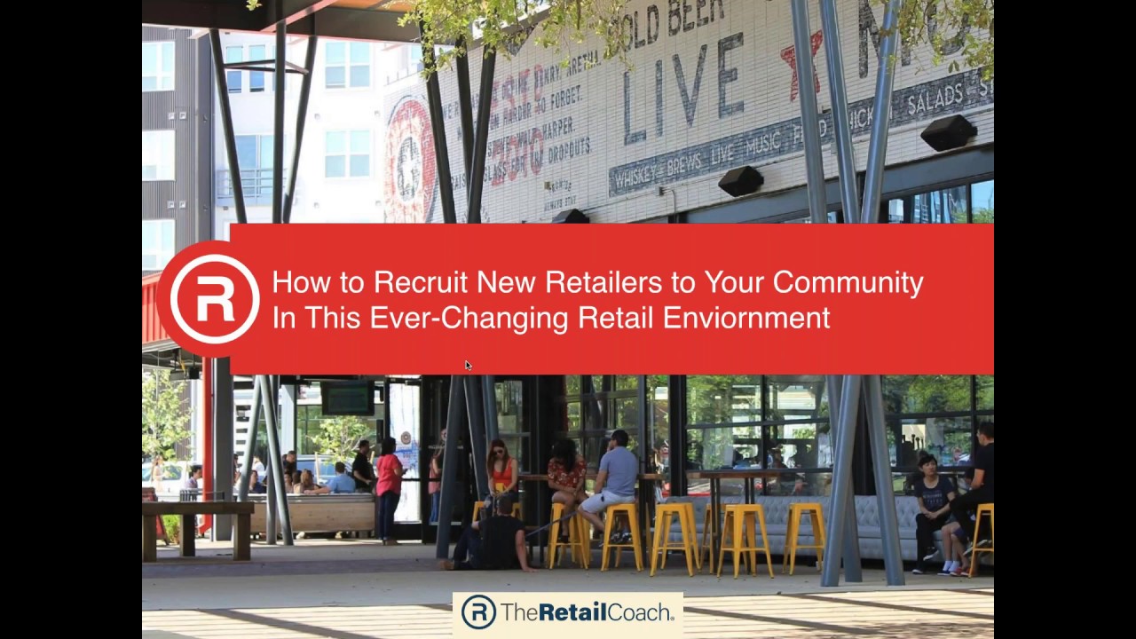 Recruiting New Retailers in this Ever Changing Retail Environment - YouTube