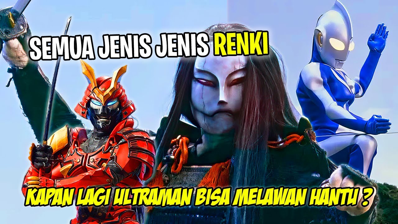 BUKAN KAIJU TAPI HANTU !! HARUSNYA MUNCUL DI X ? - Bahas Semua Jenis Jenis Renki Ultraman Cosmos ...
