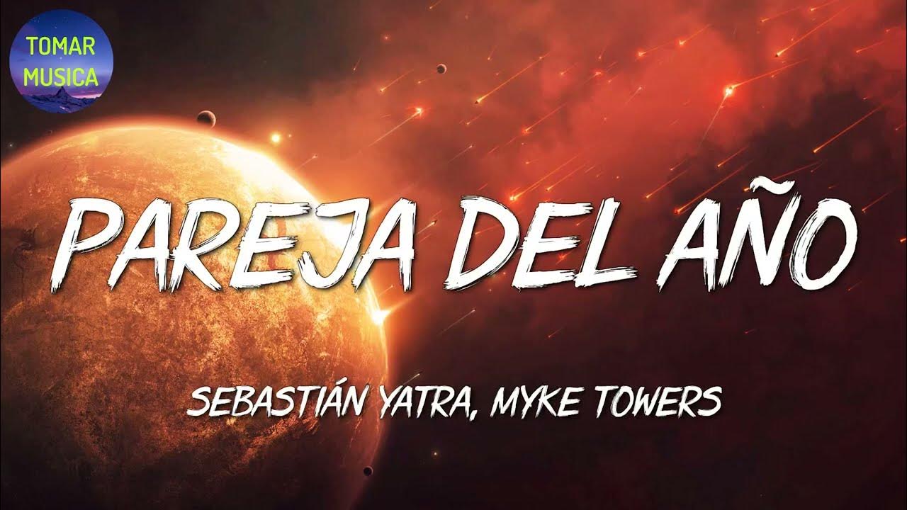 🎵 Sebastián Yatra, Myke Towers - Pareja del Año (Letra\Lyric) - YouTube