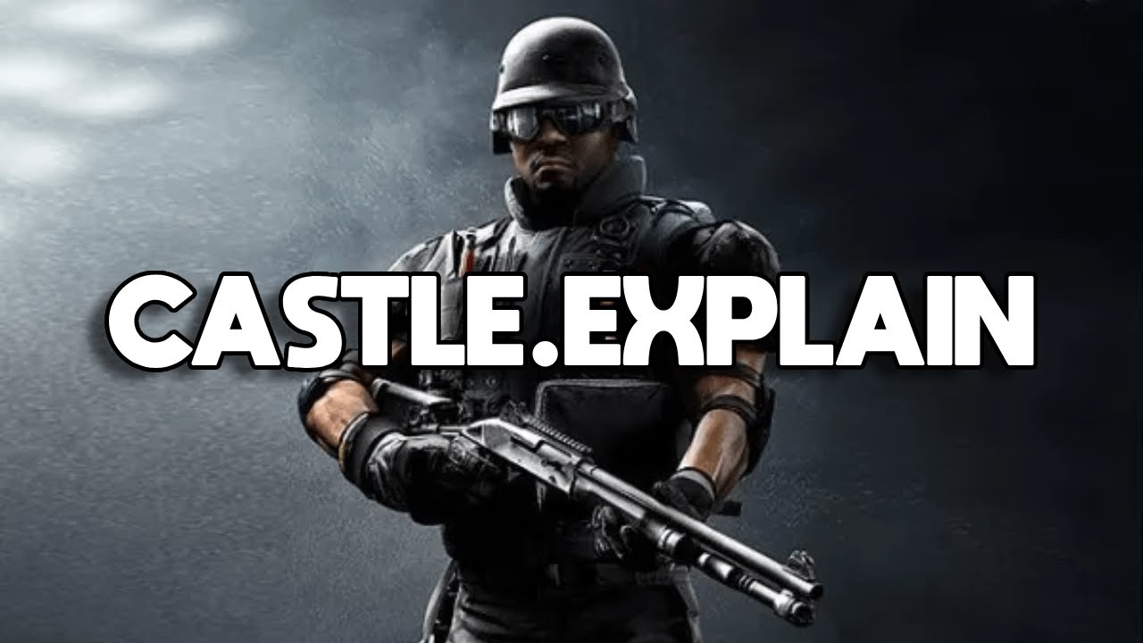 Castle.EXPLAIN (Rainbow Six Siege) - YouTube