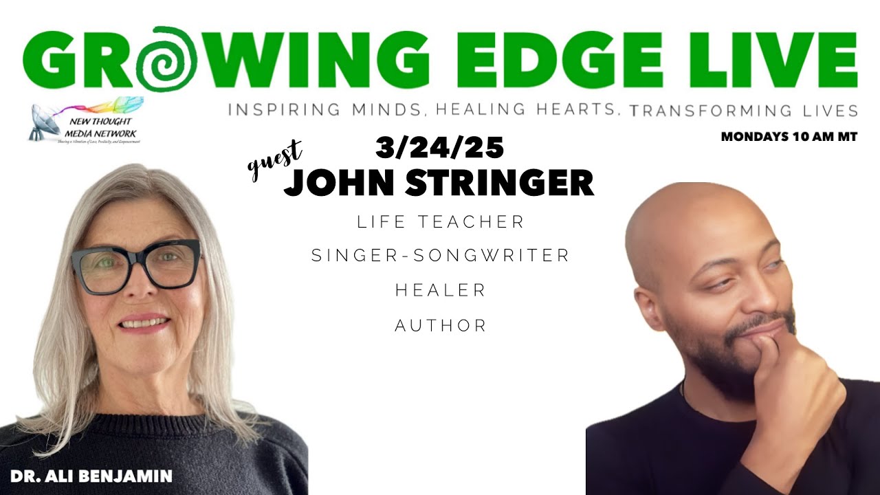 Growing Edge Live with Dr. Ali Benjamin with Singer/Songwriter John ...
