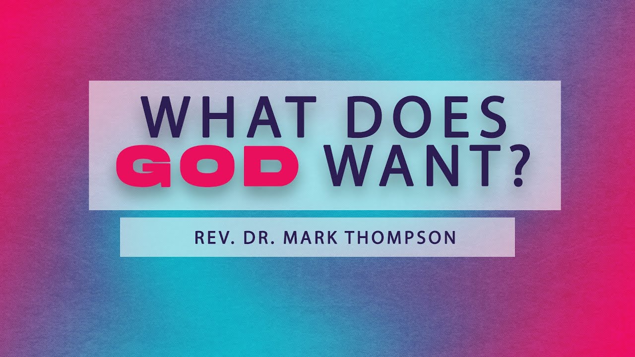 What Does God Want? | Rev. Dr. Mark Thomson (10/15/23) - YouTube