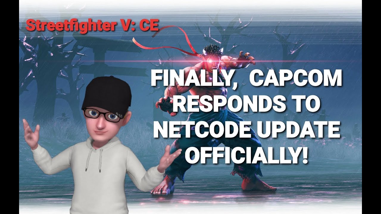 Capcom's Response to Netcode Update (Street Fighter V) - YouTube