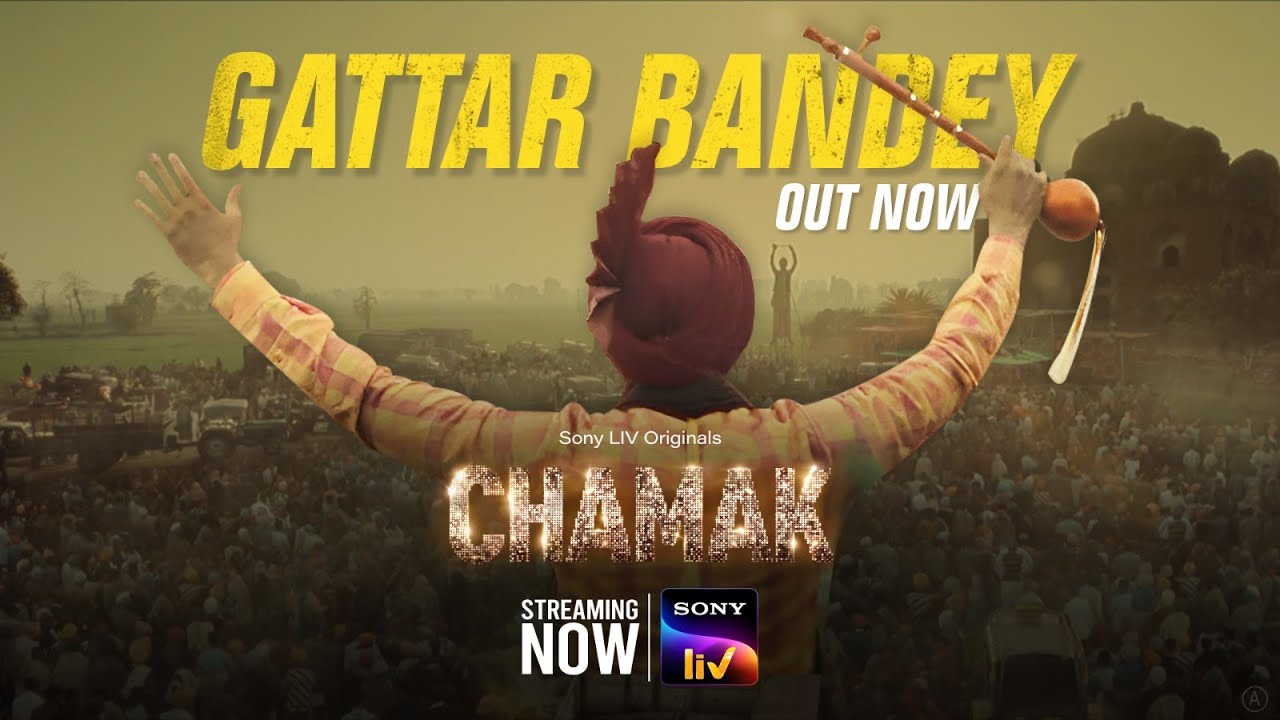 Gattar Bandey | Album CHAMAK | Sony LIV | Streaming Now - YouTube